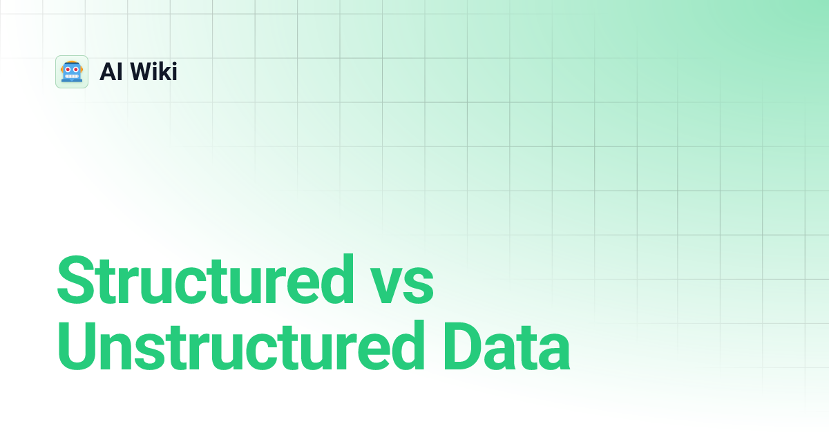 Structured vs Unstructured Data | AI Wiki