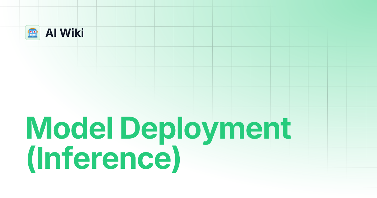 Model Deployment (Inference) | AI Wiki