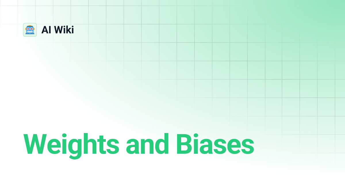 Weights and Biases | AI Wiki