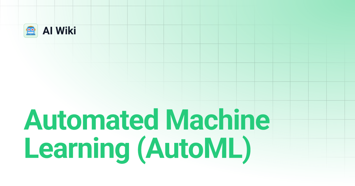 Automated Machine Learning (AutoML) | AI Wiki