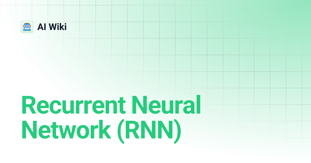 Recurrent Neural Network (RNN) | AI Wiki