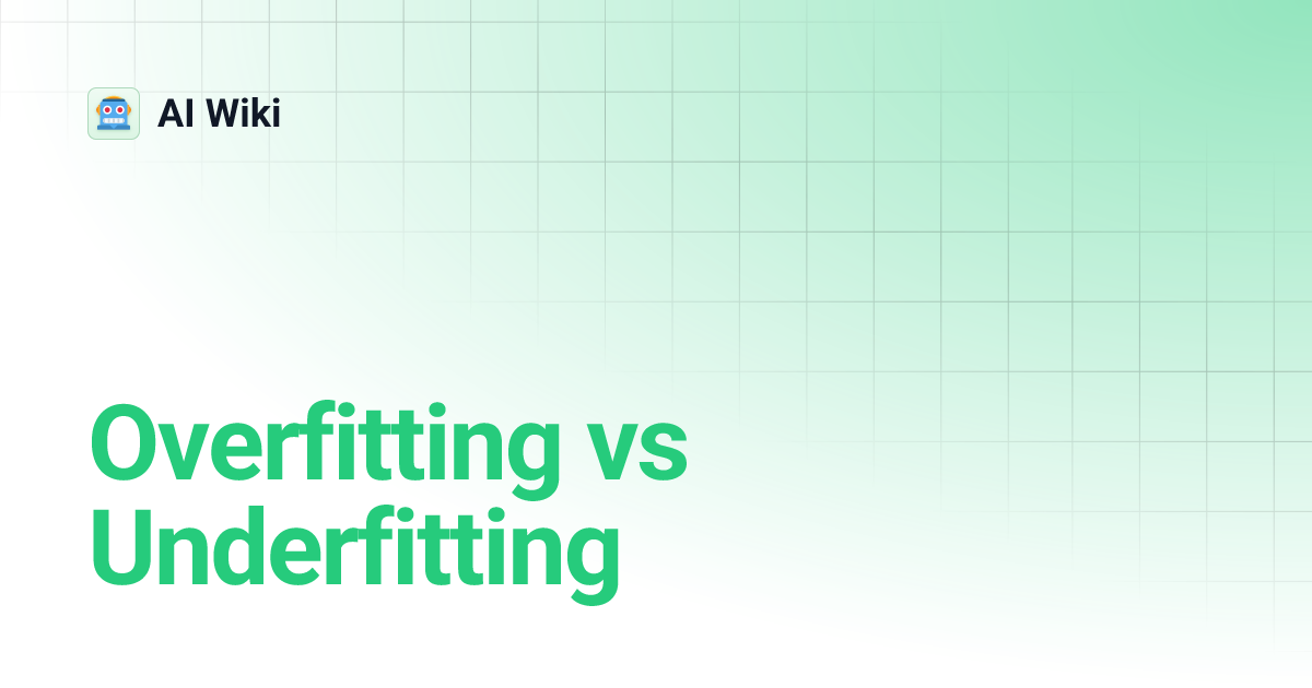 Overfitting vs Underfitting | AI Wiki